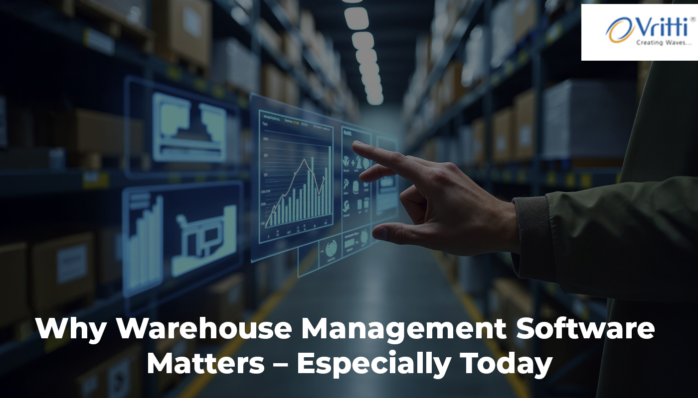 Why Warehouse Management Software Matters – Especially Today