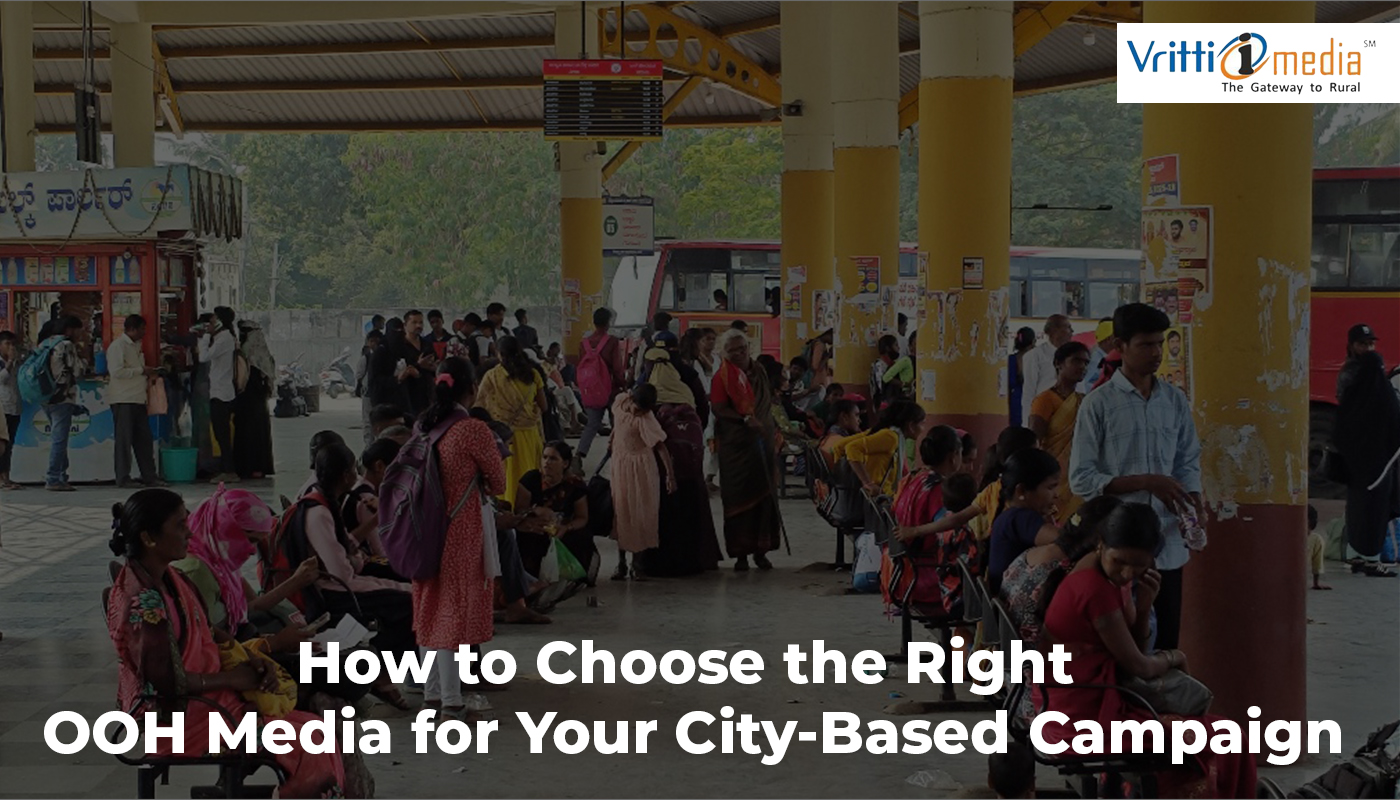 How to Choose the Right OOH Media for Your City-Based Campaign - Vritti ...